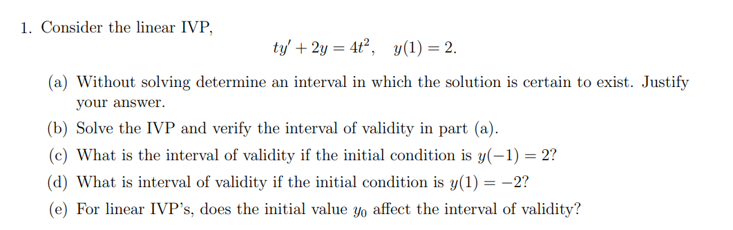 Solved 1. Consider the linear IVP, ty′+2y=4t2,y(1)=2. (a) | Chegg.com