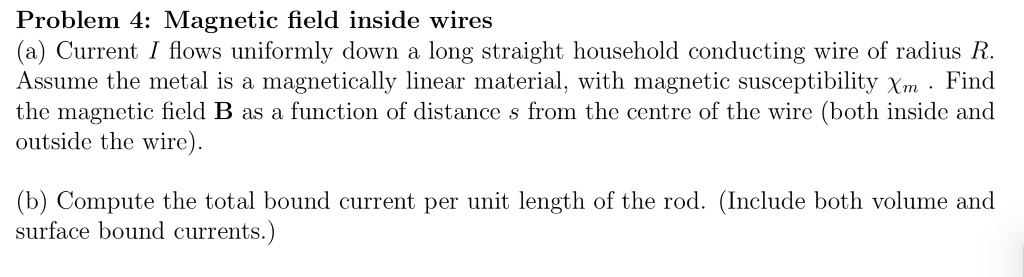 Solved Problem 4: Magnetic field inside wires (a) Current I | Chegg.com