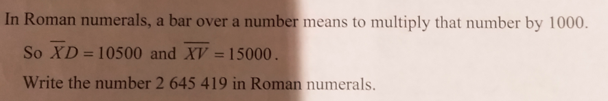 Solved In Roman numerals, a bar over a number means to | Chegg.com