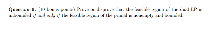 Solved Question 6. (10 bonus points) Prove or disprove that | Chegg.com