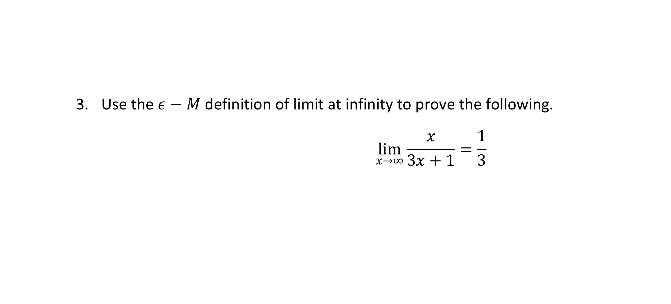 Solved 3. Use the E – M definition of limit at infinity to | Chegg.com