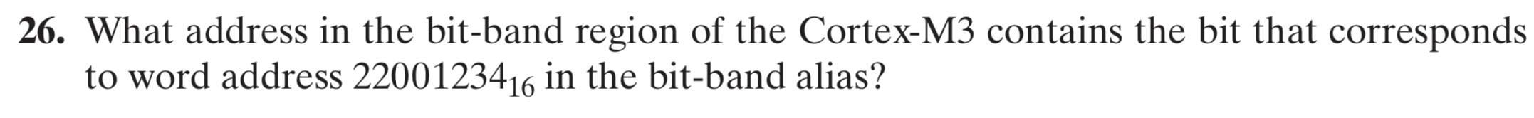 Solved 26. What address in the bit-band region of the | Chegg.com