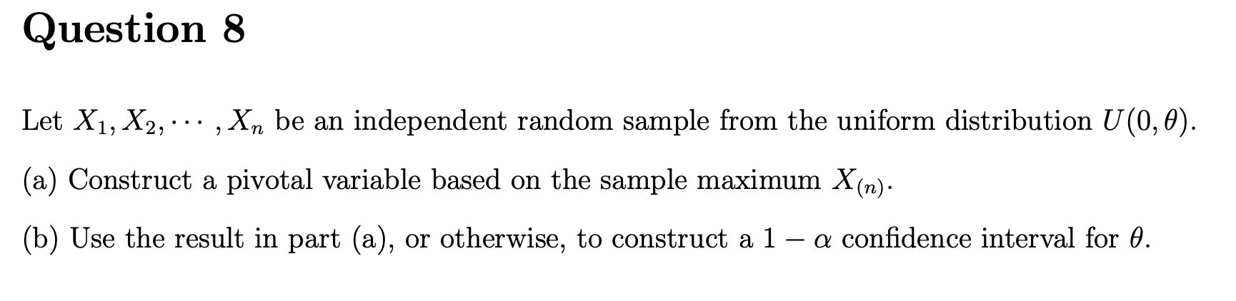 Solved Question 8 Let X1, X2, ... , Xn be an independent | Chegg.com