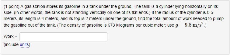 Solved 1 point) A gas station stores its gasoline in a tank | Chegg.com