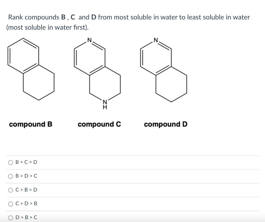 Solved Rank compounds B, C and D from most soluble in water | Chegg.com