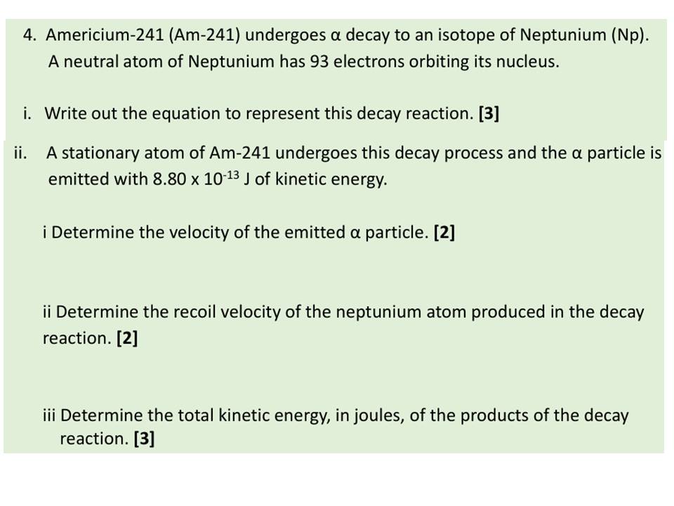 Solved 4. ﻿Americium-241 (Am-241) ﻿undergoes \( \alpha \) | Chegg.com