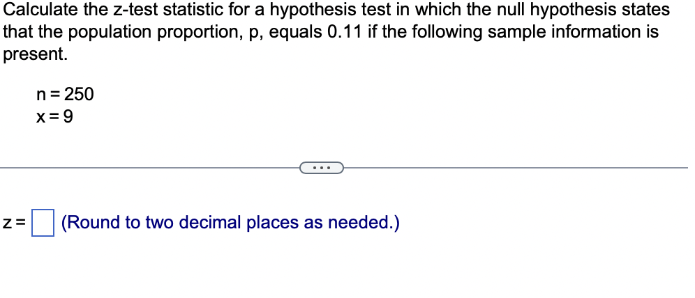 Solved Calculate the z-test statistic for a hypothesis test | Chegg.com