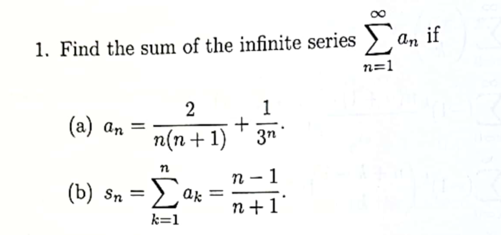 Solved 1. Find the sum of the infinite series ∑n=1∞an if (a) | Chegg.com