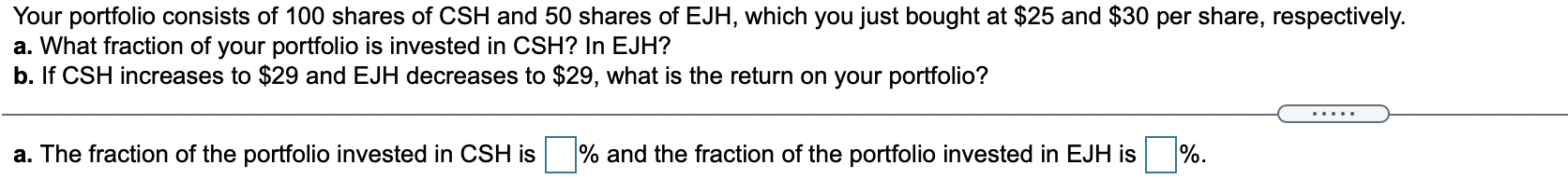 Solved Your portfolio consists of 100 shares of CSH and 50 | Chegg.com