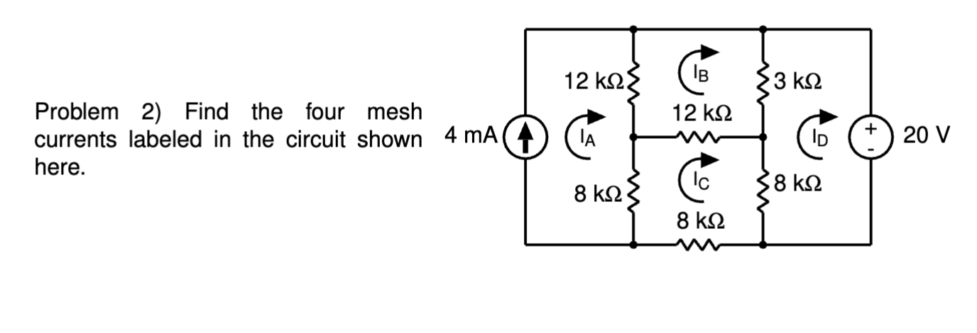 Solved Problem 2) Find the four mesh currents labeled in the | Chegg.com