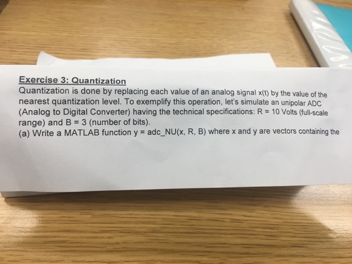 Solved Exercise 3: Quantization Quantization is done by | Chegg.com