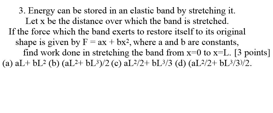 Solved 3. Energy can be stored in an elastic band by | Chegg.com