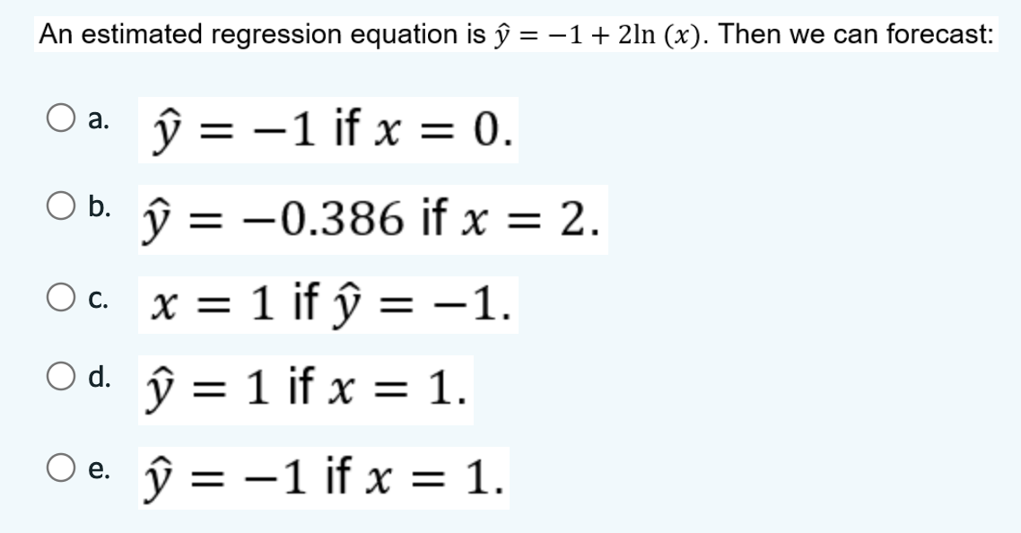 Solved An estimated regression equation is y^=−1+2ln(x). | Chegg.com