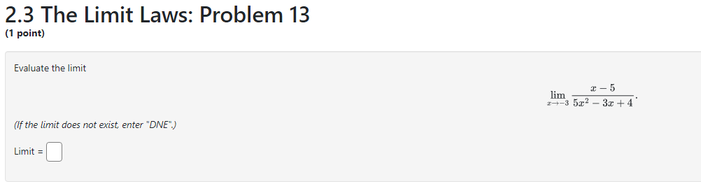 2.3 The Limit Laws: Problem 13 (1 point) Evaluate the | Chegg.com