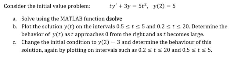 Solved Consider the initial value problem: ty' + 3y = 5t2, | Chegg.com