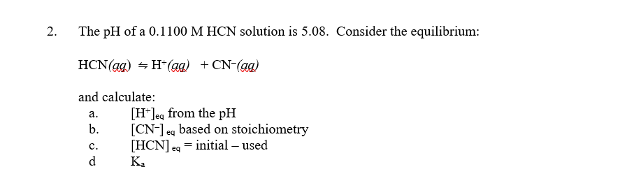 Solved 2. The pH of a 0.1100 M HCN solution is 5.08. | Chegg.com