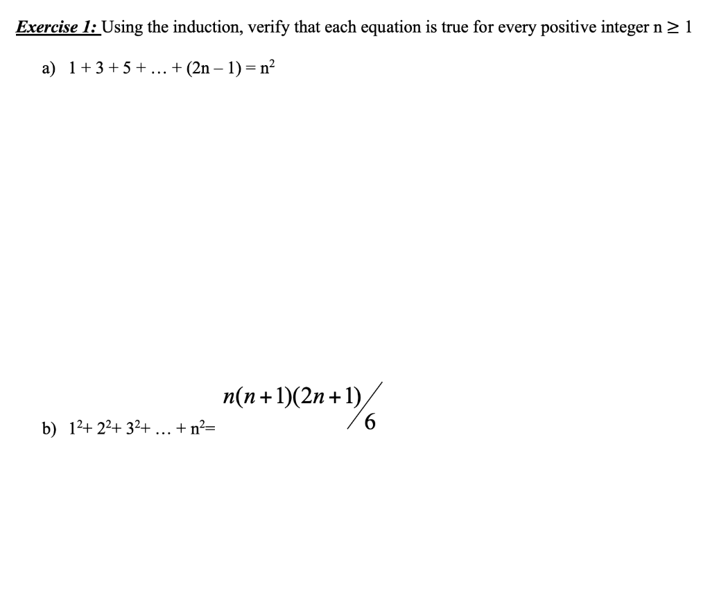 Solved Exercise 1: Using the induction, verify that each | Chegg.com