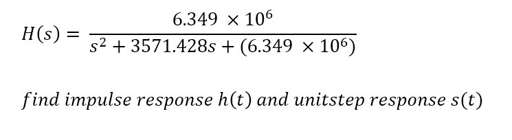 Solved Find Impulse Response H T And Unitstep Response S T