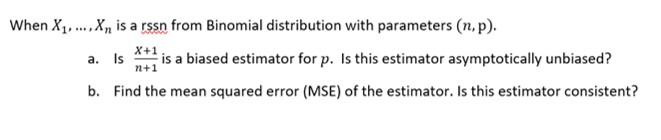 When X1,…,Xn is a rssn from Binomial distribution | Chegg.com