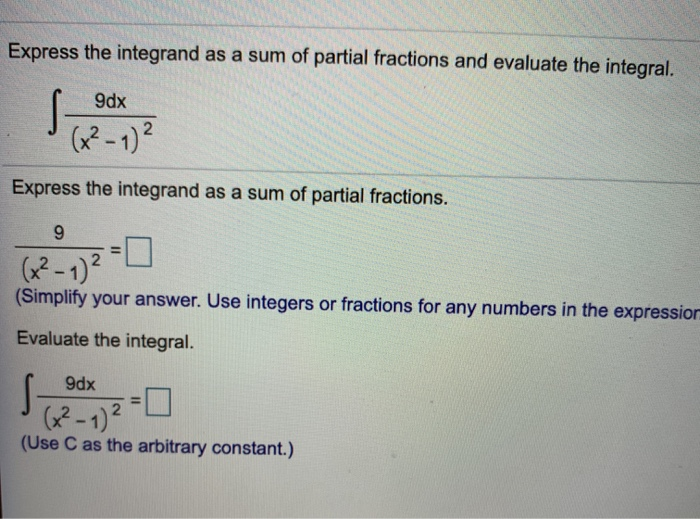 Solved Express the integrand as a sum of partial fractions | Chegg.com Solved Express the integrand as a sum of partial fractions | Chegg.com