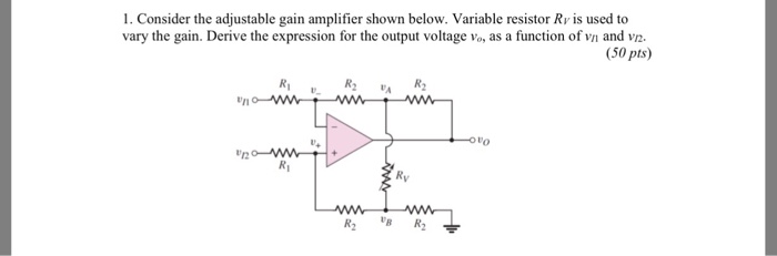 Solved 1. Consider the adjustable gain amplifier shown | Chegg.com