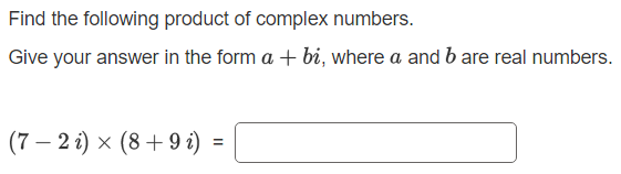 Solved Find the following product of complex numbers. Give | Chegg.com