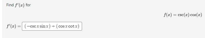 Solved Find f′(x) for f(x)=csc(x)cos(x) f′(x)= | Chegg.com