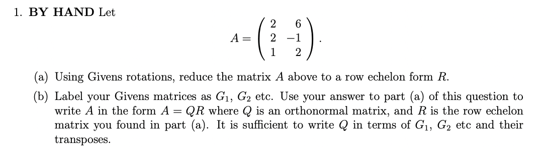 Solved 1. BY HAND Let A=⎝⎛2216−12⎠⎞ (a) Using Givens | Chegg.com
