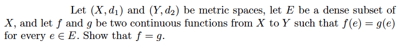 Solved Let (X,d1) and (Y,d2) be metric spaces, let E be a | Chegg.com