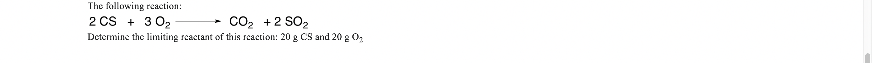 Solved The following reaction: 2CS+3O2 CO2+2SO2 Determine | Chegg.com