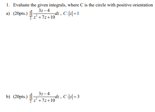 Solved a) (20pts.) I +72+10 1. Evaluate the given integrals, | Chegg.com