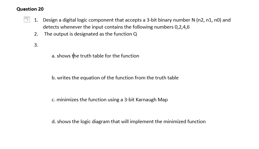 Solved Question 20 1. Design a digital logic component that | Chegg.com