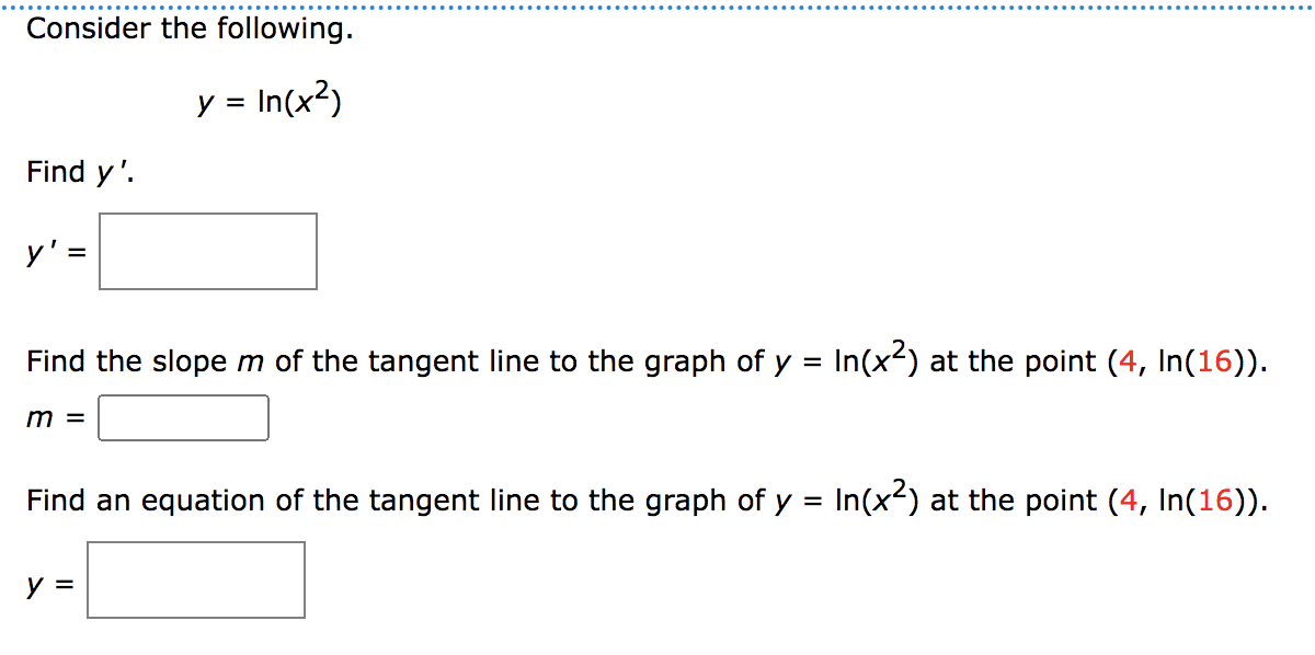 Solved Consider the following. y=ln(x2) Find y′. y′= Find | Chegg.com