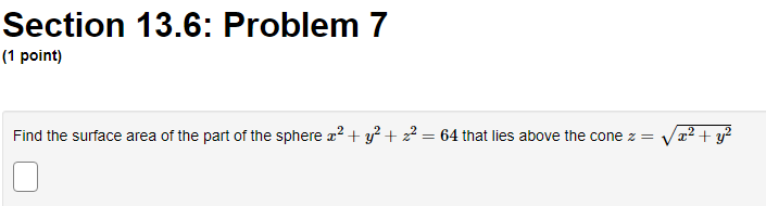 Solved Section 13.6: Problem 7 (1 point) Find the surface | Chegg.com