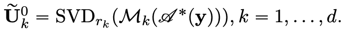 Solved U~k0=SVDrk(Mk(A∗(y))),k=1,…,d | Chegg.com