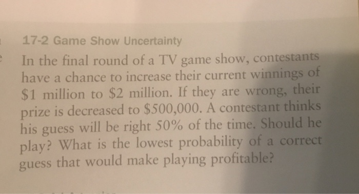 Solved Game Show Uncertainty In the final round of a TV | Chegg.com