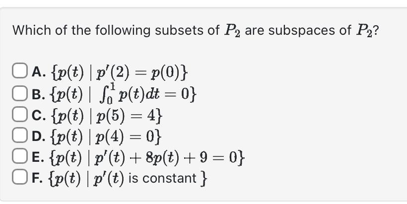 Solved Which of the following subsets of P2 are subspaces of | Chegg.com