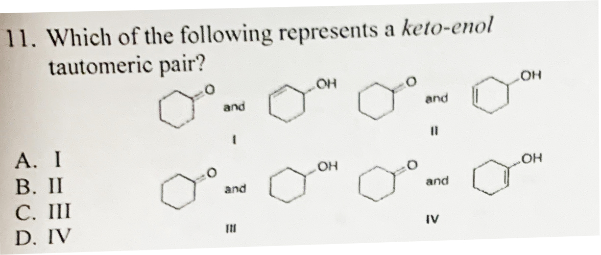 Solved 11. Which of the following represents a keto-enol | Chegg.com