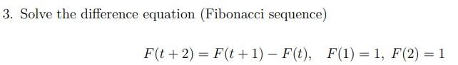 Solved 3. Solve the difference equation (Fibonacci sequence) | Chegg.com