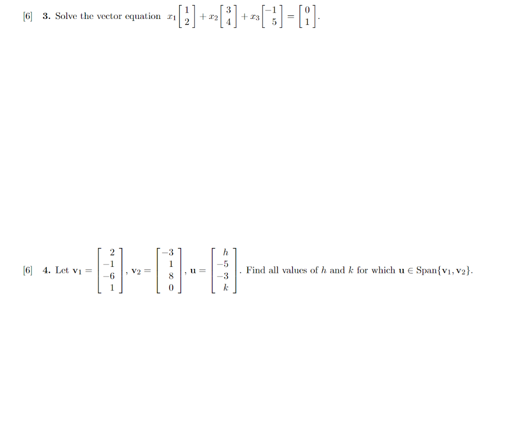 Solved 3 [6] 3. Solve the vector equation 21 -*[ ]] | Chegg.com
