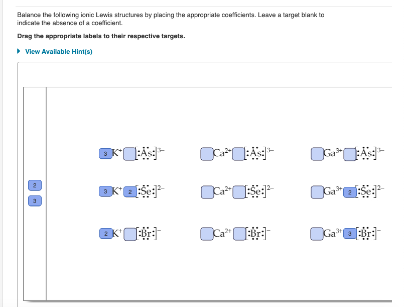 Solved Balance the following ionic Lewis structures by | Chegg.com