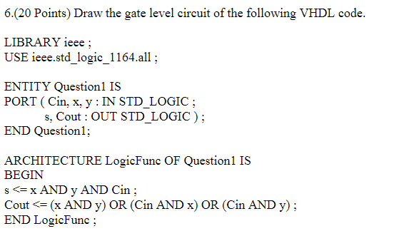 Solved 6.(20 Points) Draw the gate level circuit of the | Chegg.com