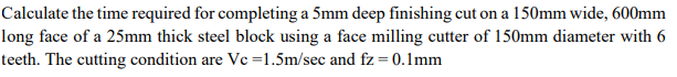Solved Calculate the time required for completing a 5 mm | Chegg.com