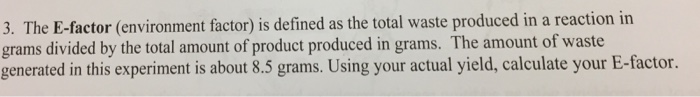Solved How does one calculate the E-factor (environment | Chegg.com