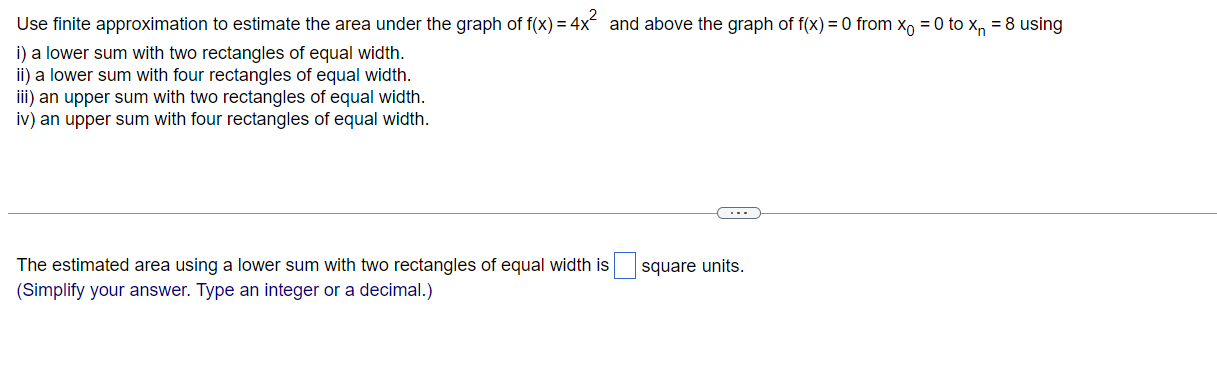 Solved Use Finite Approximation To Estimate The Area Under