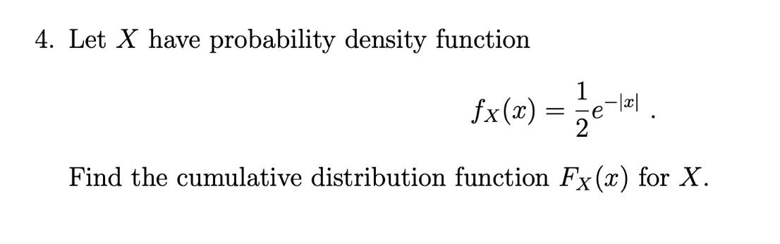 Solved 4. Let X have probability density function | Chegg.com
