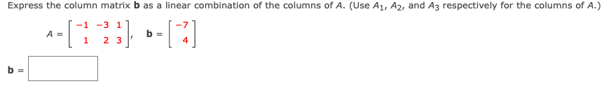 Solved Express the column matrix b as a linear combination | Chegg.com