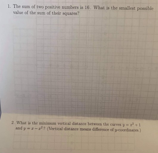 Solved 1. The sum of two positive numbers is 16. What is the | Chegg.com