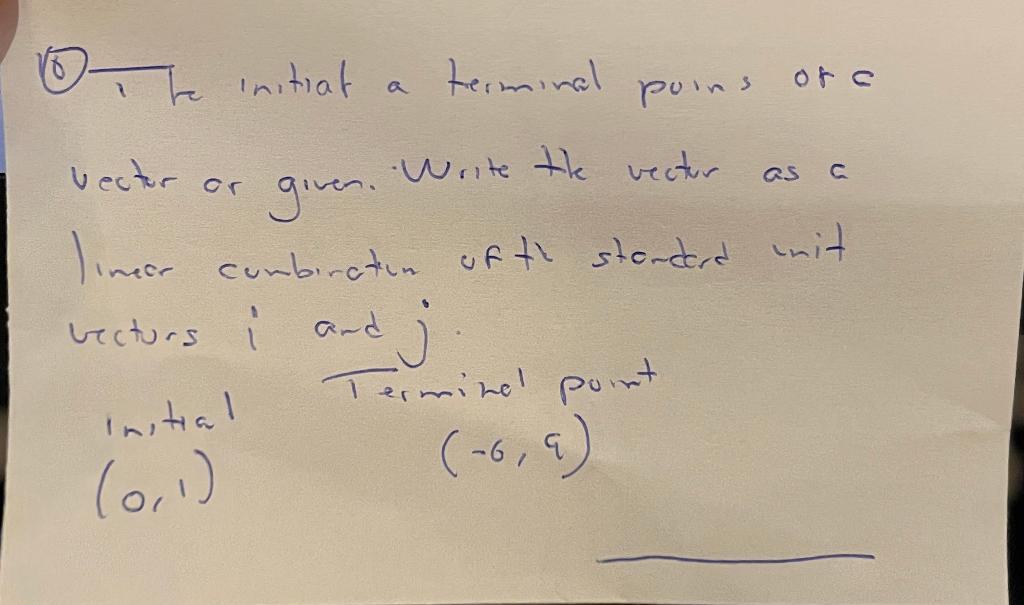 Solved Dhe initial terminal a poins of a as vector Write the | Chegg.com