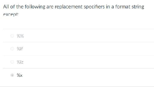Solved All of the following are replacement specifiers in a | Chegg.com